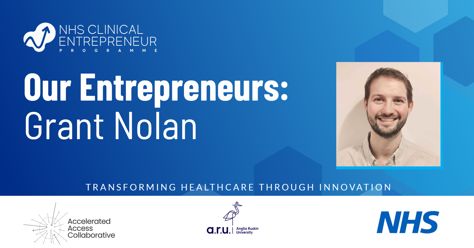 Our entrepreneurs: Grant Nolan - NHS Clinical Entrepreneur Programme