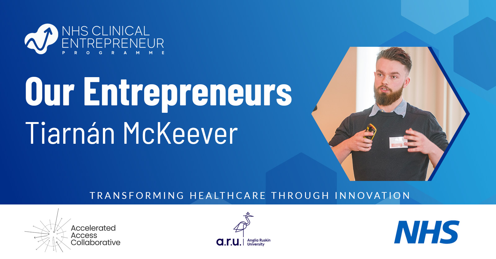 Our Entrepreneurs: Tiarnán McKeever - NHS Clinical Entrepreneur Programme
