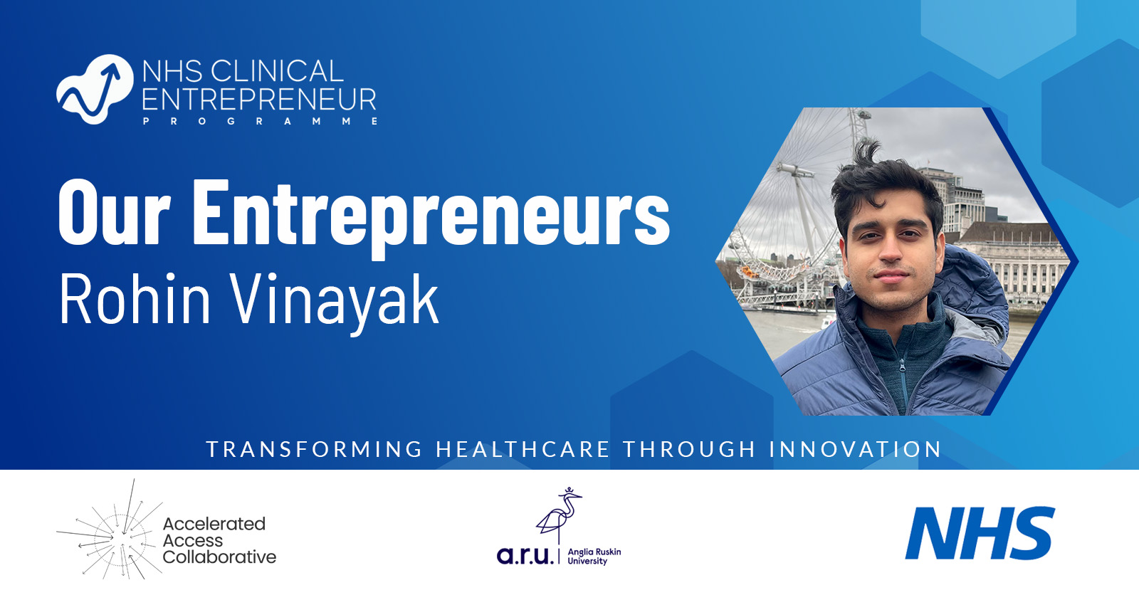 Our Entrepreneurs: Rohin Vinayak - NHS Clinical Entrepreneur Programme