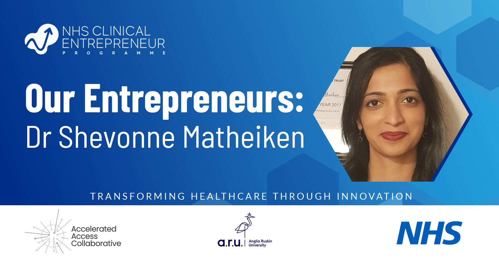 Our Entrepreneurs: Dr Shevonne Matheiken - NHS Clinical Entrepreneur ...
